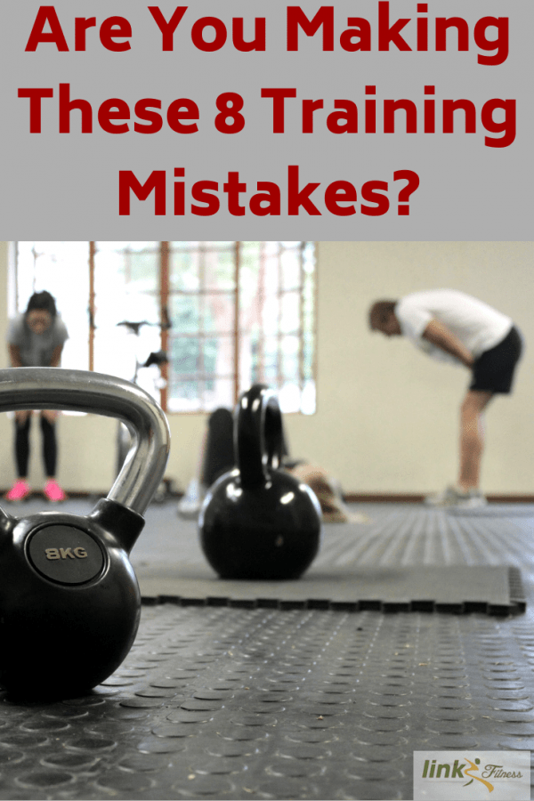 Are You Making These Training Mistakes? | Link2Fitness